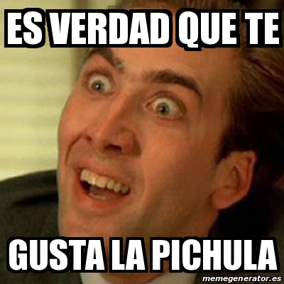 Meme No me digas - es verdad que te gusta la pichula - 12788636