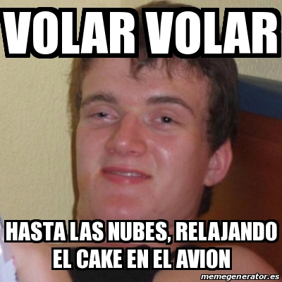 Meme Stoner Stanley - volar volar hasta las nubes, relajando el cake en ...