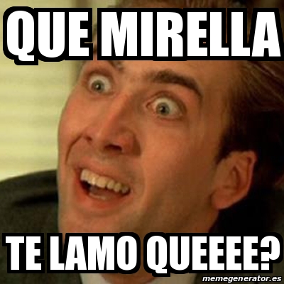 Meme No me digas - que mirella te lamo queeee? - 12899594