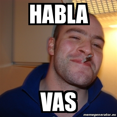 Meme Greg - Habla vas - 12915378