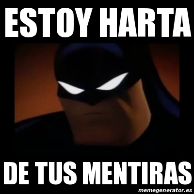 Meme Disapproving Batman - estoy harta de tus mentiras - 12919857