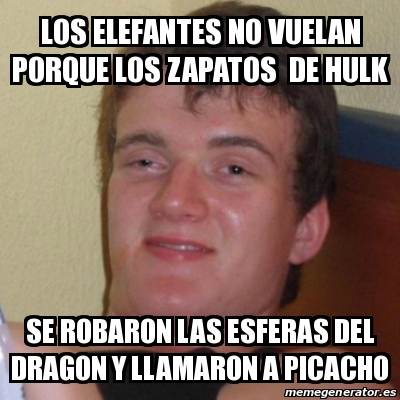 Meme Stoner Stanley - los elefantes no vuelan porque los zapatos de ...
