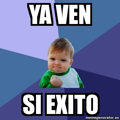 Meme Bebe Exitoso - ya ven si exito - 13123750