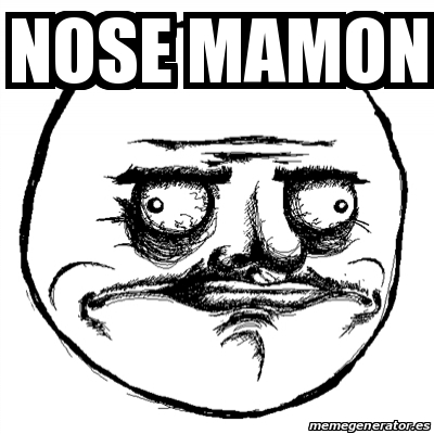Meme Me Gusta - nose mamon - 13221343
