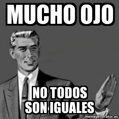 Meme Correction Guy - mucho ojo no todos son iguales - 13270748