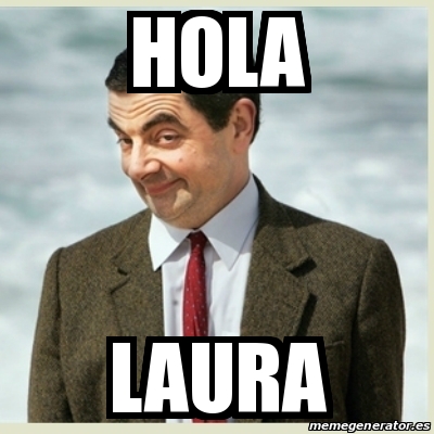 Meme Mr Bean - HOLA LAURA - 13272355