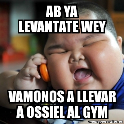 Meme fat chinese kid - Ab ya levantate wey Vamonos a llevar a ossiel al ...
