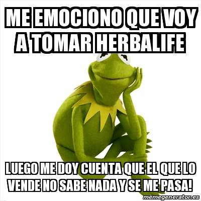 Meme Kermit the frog - me emociono que voy a tomar herbalife luego me ...