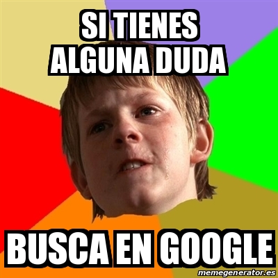 Meme Chico Malo - si tienes alguna duda busca en google - 13299128