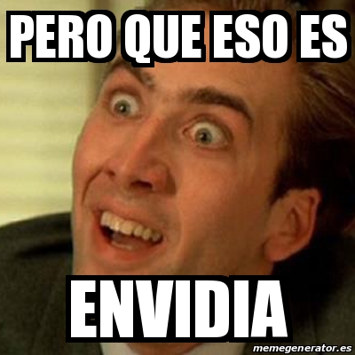 Meme No me digas - pero que eso es envidia - 13333223
