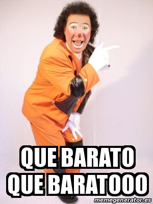 Meme Personalizado - que barato Que baratooo - 13335568