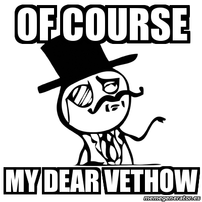 Meme Feel Like A Sir - of course my dear vethow - 13377378