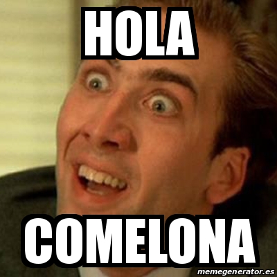 Meme No me digas - hola comelona - 13386119