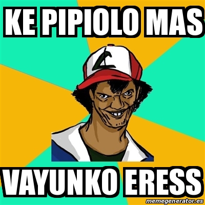 Meme Ash Pedreiro - ke pipiolo mas vayunko eress - 13438594