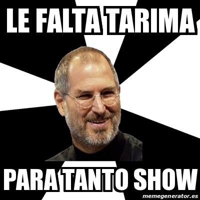Meme Steve Jobs - le falta tarima para tanto show - 13458365