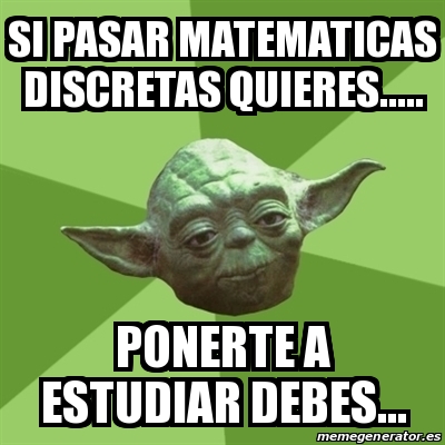 Meme Yoda - si pasar matematicas discretas quieres..... ponerte a ...