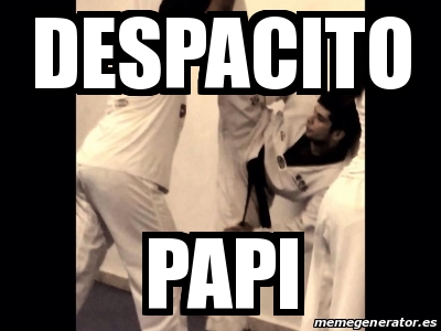 Meme Personalizado - despacito papi - 13527256