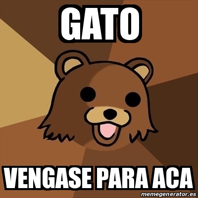 Meme Pedobear - gato vengase para aca - 13542294