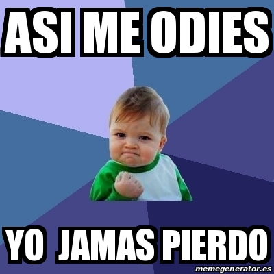 Meme Bebe Exitoso - asi me odies yo jamas pierdo - 13564118