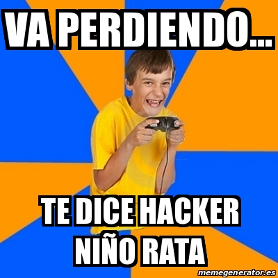 Meme Annoying Gamer Kid - Va perdiendo... te dice hacker niÃ±o rata ...