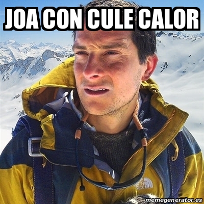 Meme Bear Grylls - JOA CON CULE CALOR - 13567308