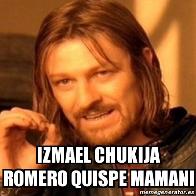 Meme Boromir - izmael chukija romero quispe mamani - 13593901