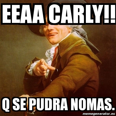 Meme Joseph Ducreux - eeaa carly!! q se pudra nomas. - 13675363