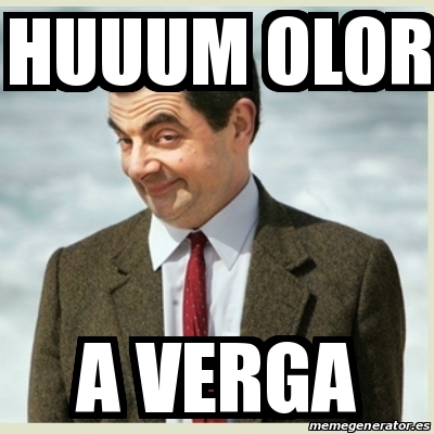 Meme Mr Bean - huuum olor a verga - 13687438