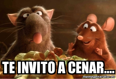 Meme Personalizado - te invito a cenar.... - 13707044