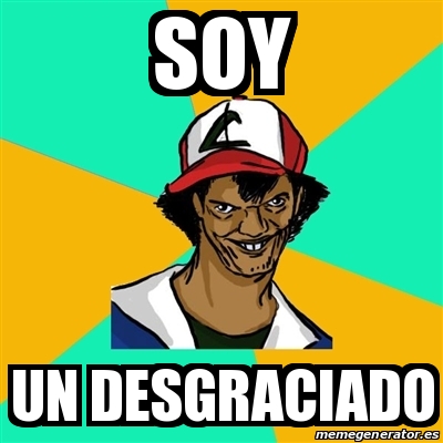 Meme Ash Pedreiro - soy un desgraciado - 13730020
