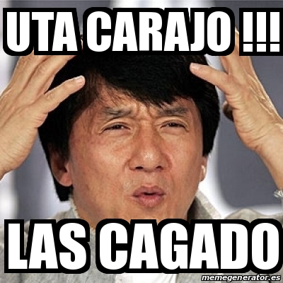 Meme Jackie Chan - uta carajo !!! las cagado - 13790843