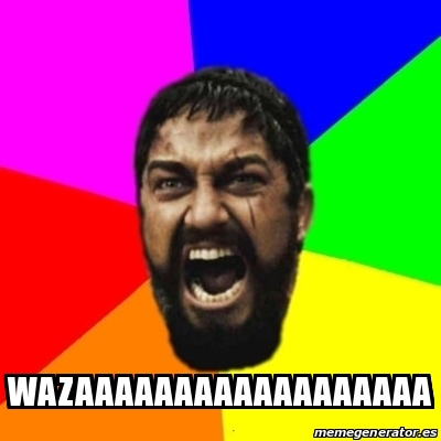 Meme Sparta - wazaaaaaaaaaaaaaaaaaa - 13087225