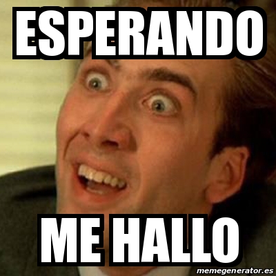Meme No me digas - Esperando me hallo - 13815523