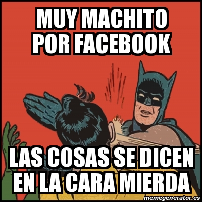 Meme Batman slaps Robin - MUY MACHITO POR FACEBOOK LAS COSAS SE DICEN ...