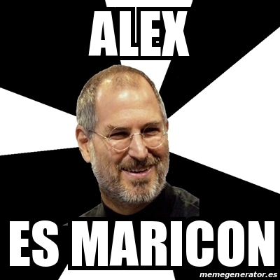 Meme Steve Jobs - alex es maricon - 13866207