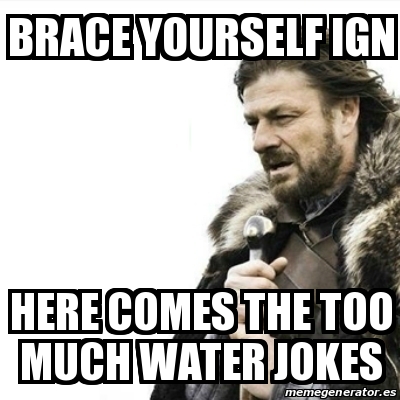 Meme Prepare Yourself - bRACE YOURSELF IGN HERE COMES THE TOO MUCH ...