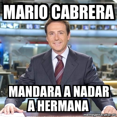 Meme Matias Prats - mario cabrera mandara a nadar a hermana - 13892313