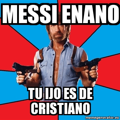 Meme Chuck Norris - messi enano tu ijo es de cristiano - 13898235