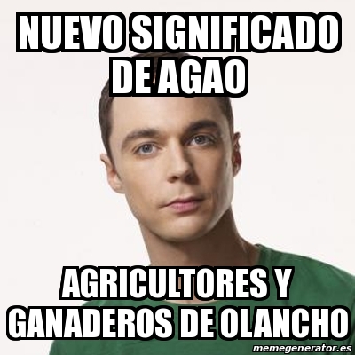 Meme Sheldon Cooper - nuevo significado de agao agricultores y ...