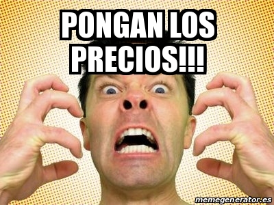 Meme Personalizado - PONGAN LOS PRECIOS!!! - 13975301