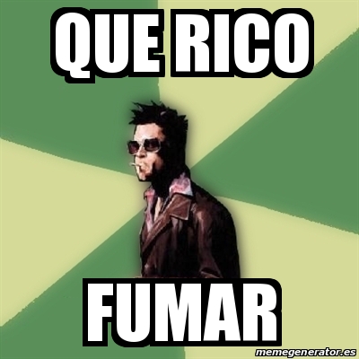 Meme Tyler Durden - que rico fumar - 14144339
