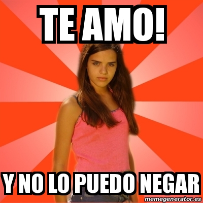 Meme Jealous Girl - TE AMO! Y NO LO PUEDO NEGAR - 14155556