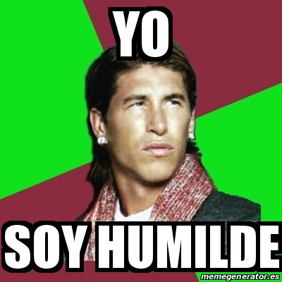 Meme Sergio Ramos - yo soy humilde - 14163405