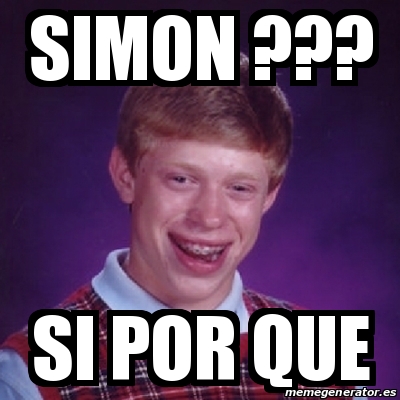 Meme Bad Luck Brian - simon ??? si por que - 14188384