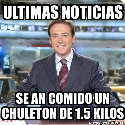Meme Matias Prats - ultimas noticias se an comido un chuleton de 1.5 ...