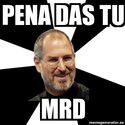 Meme Steve Jobs - pena das tu mrd - 14263357