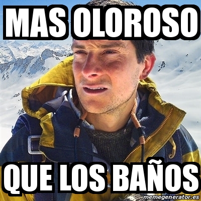 Meme Bear Grylls - mas oloroso que los baÃ±os - 14274404