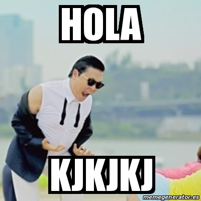 Meme Gangnam Style - HOLA KJKJKJ - 14277549