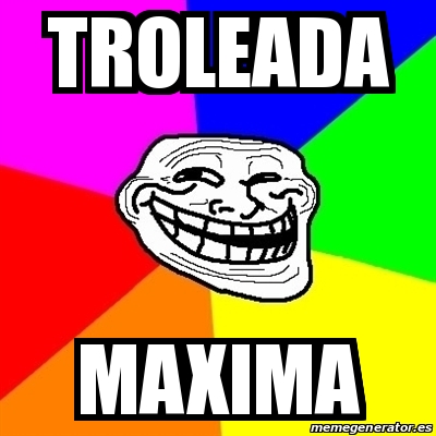 Meme Troll - troleada maxima - 14383374