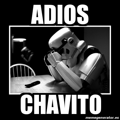 Meme Sad Trooper - ADIOS CHAVITO - 14049920